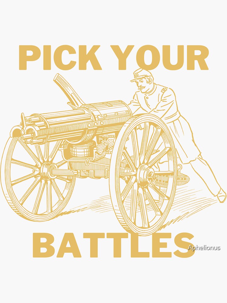 "Pick Your Battles" Sticker for Sale by Aphelionus | Redbubble
