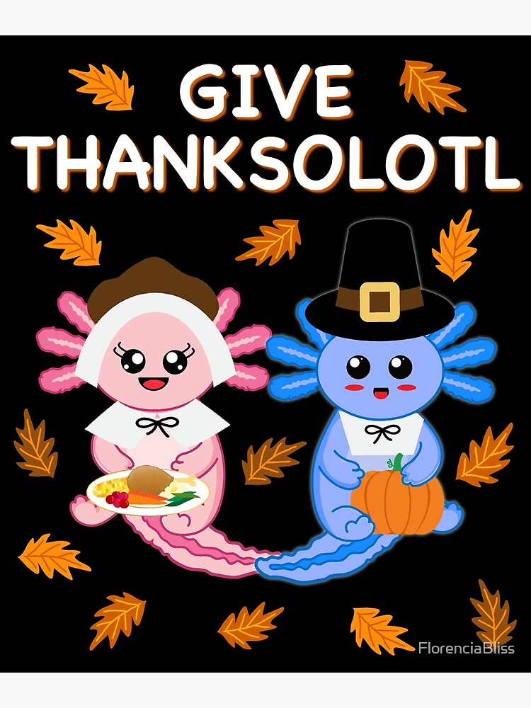 "Thanksolotl Happy Thanksgiving Cute Kawaii Pilgrim Pumpkin Axolotl ...