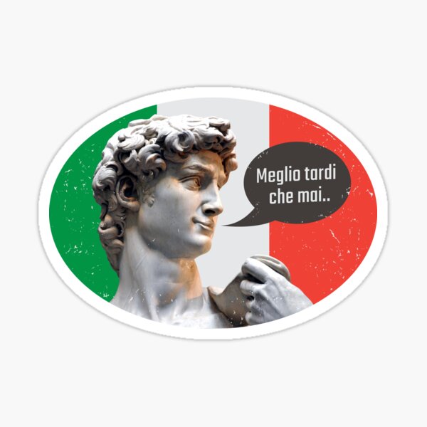 "David - Meglio tardi che mai - Better late than never" Sticker for ...