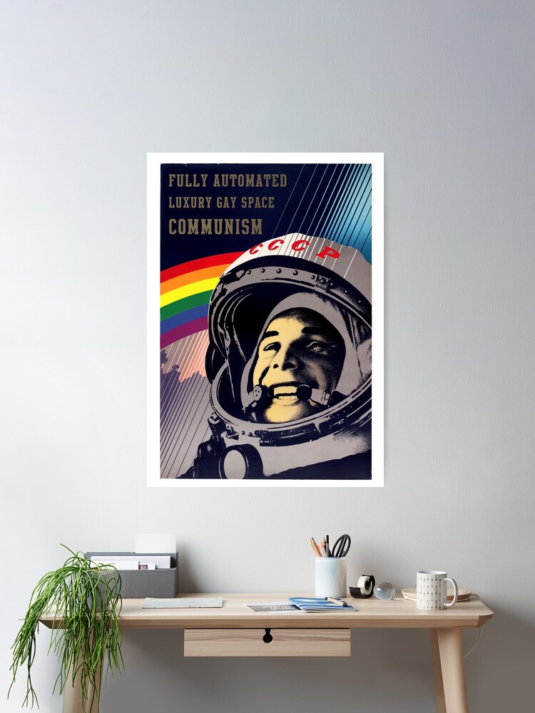 "Fully Automated Luxury Gay Space Communism" Poster for Sale by ...