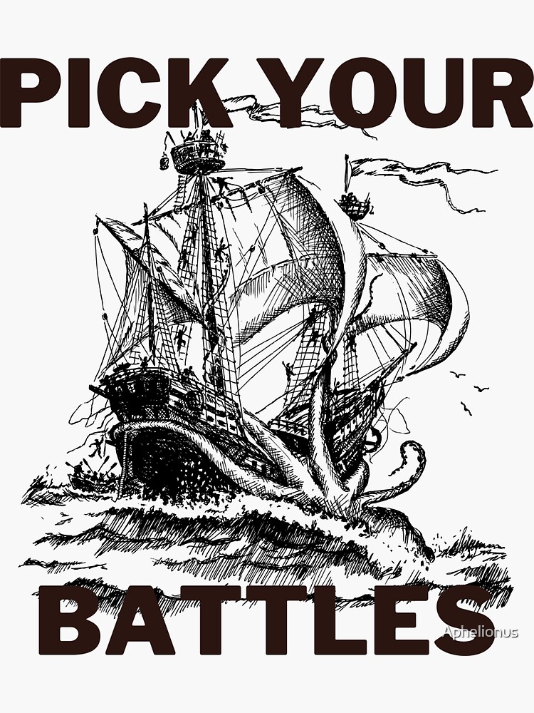 "Pick Your Battles | Warship beng attached by a Kraken" Sticker for ...