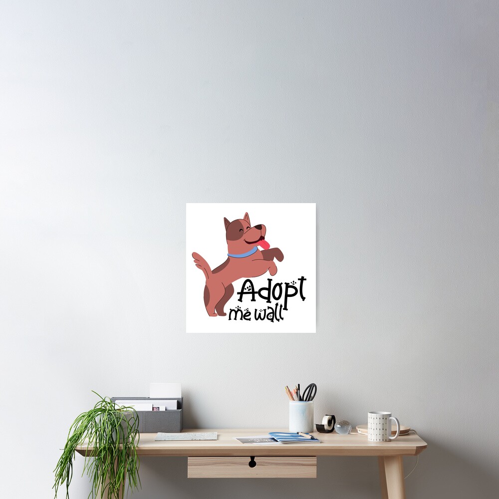 "Adopt Me Wall" Poster for Sale by nextneveldesign | Redbubble