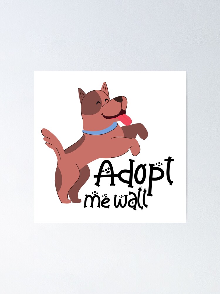 "Adopt Me Wall" Poster for Sale by nextneveldesign | Redbubble