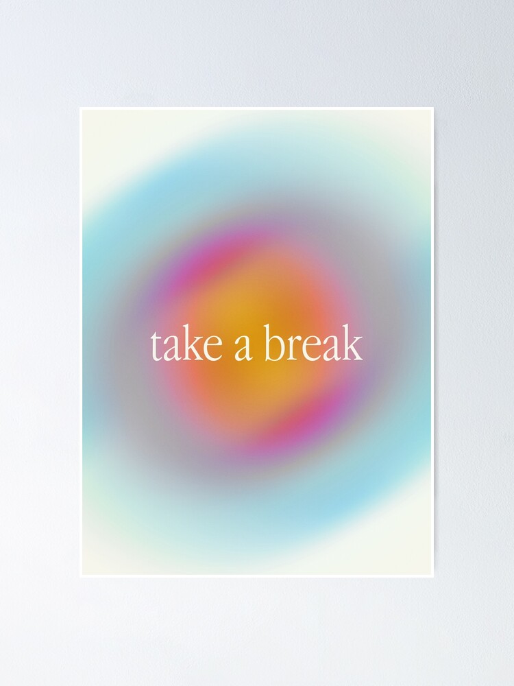 "Take a Break, Aesthetic Mindfulness Color Therapy Design" Poster for ...