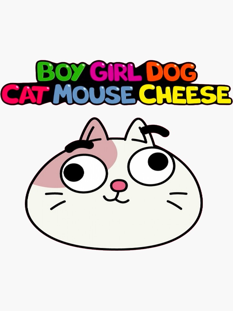 "Boy Girl Dog Cat Mouse Cheese, fanny Boy Girl Dog Cat Mouse Cheese ...