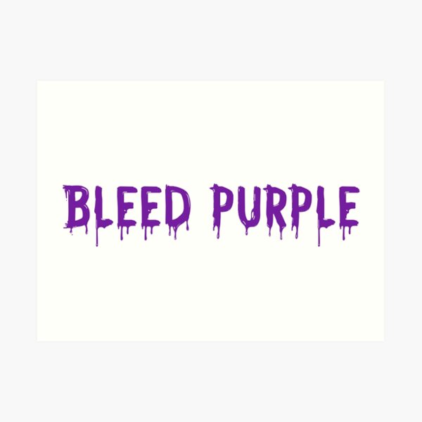 Bleed Purple Gifts & Merchandise | Redbubble