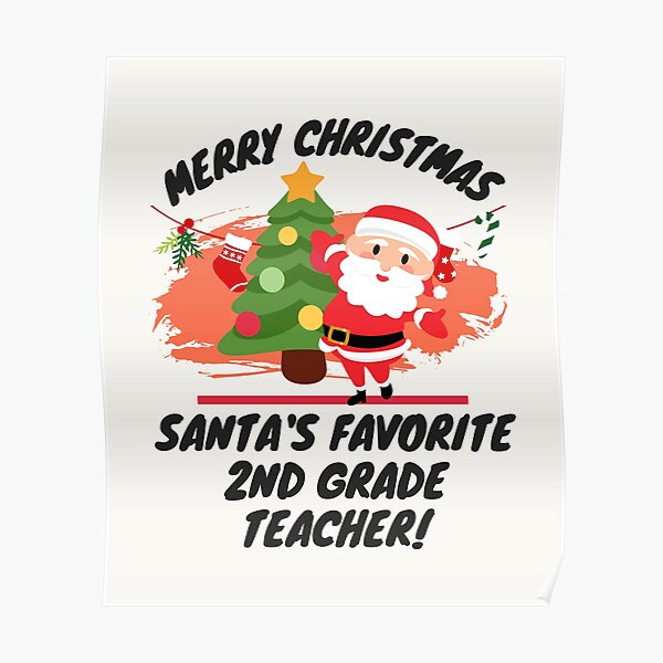 "Christmas Santa's Favorite 2nd Grade Teacher Design" Poster for Sale ...