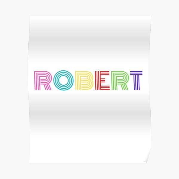 "Robert | Name Design " Poster for Sale by BarbiePearl | Redbubble