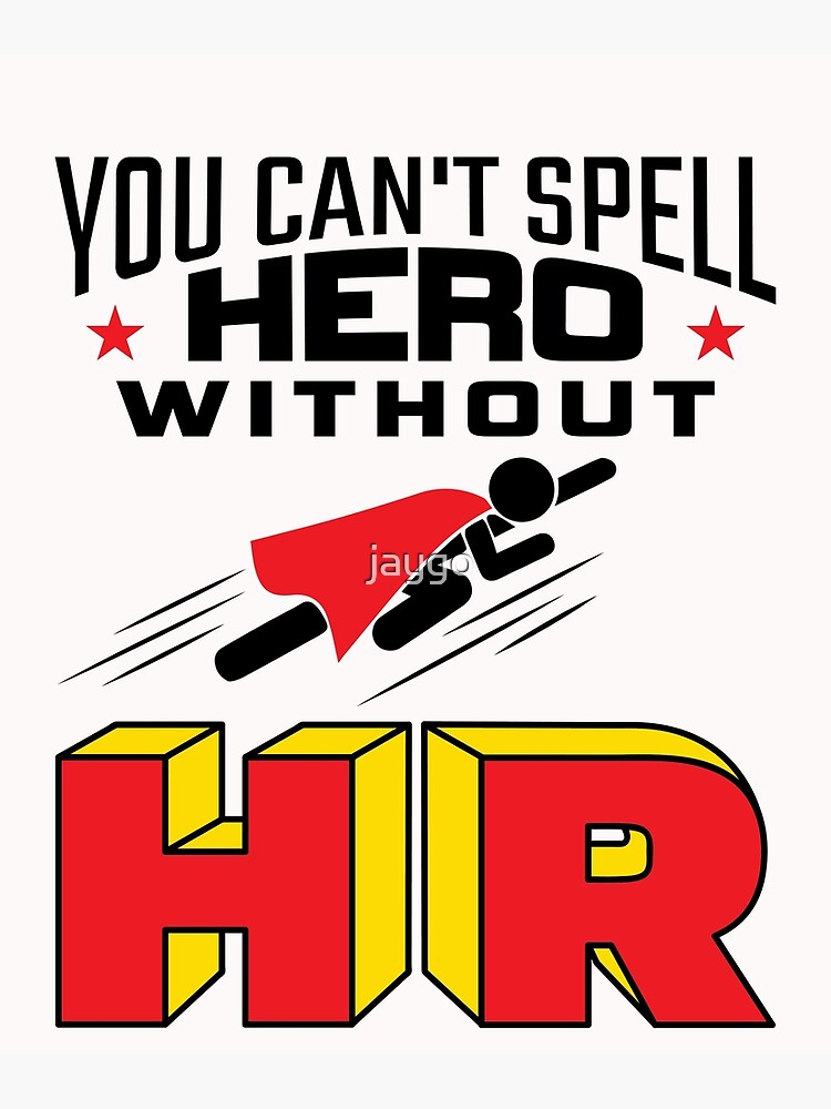 "You Can't Spell Hero Without HR Funny Human Resources" Poster for Sale ...