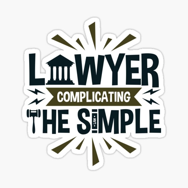"Lawyer Complicating the Simple Funny Attorney " Sticker for Sale by ...
