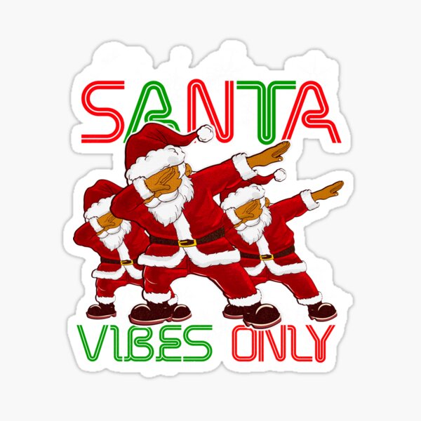 "Santa vibes Only" Sticker for Sale by mwebba2005 | Redbubble