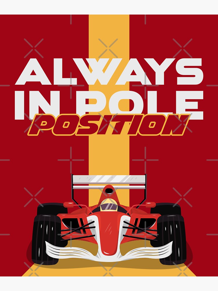 "Formula 1 Always In Pole Position" Sticker for Sale by BestTeeDesigns ...