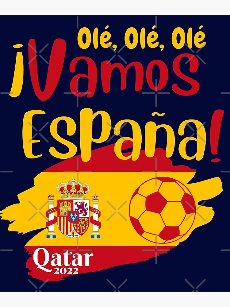 Póster «Vamos España Ole Ole Ole - Mundial Qatar 2022» de Ashley-Bee | Redbubble