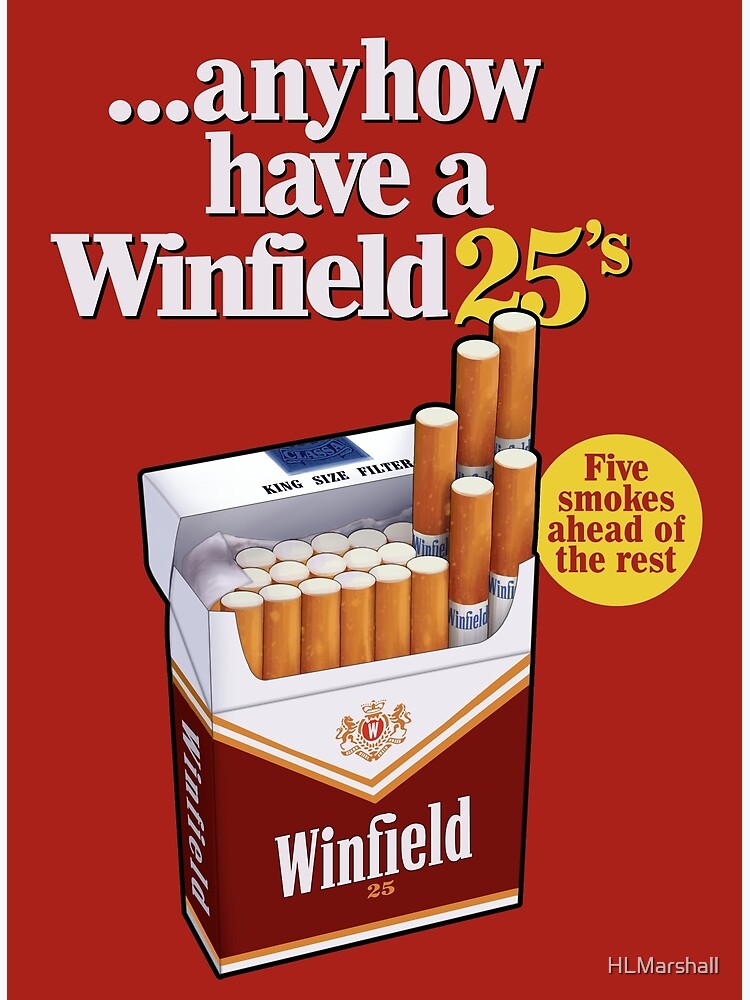 Anyhow Have A Winfield 25's" Art Print for Sale by HLMarshall | Redbubble