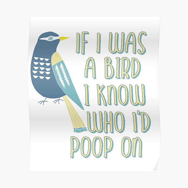 Funny Poop Posters | Redbubble