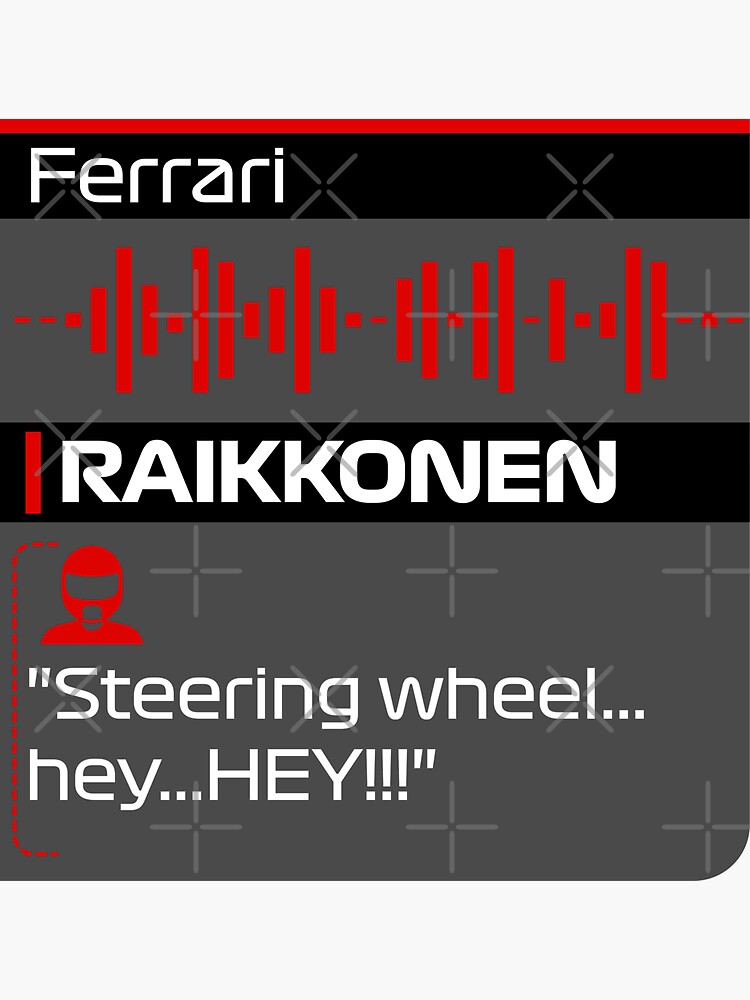 "Raikkonen's Steering Wheel HEY! - F1 Team Radio Quote" Sticker for ...