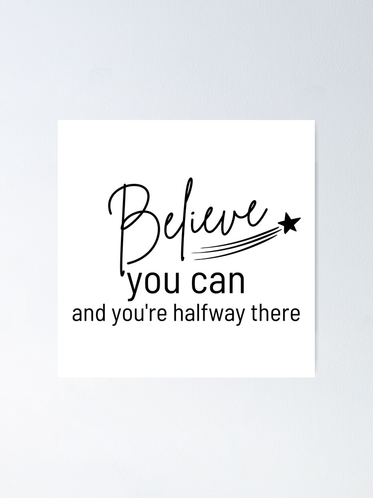 "Typography Motivational and Inspirational Quote. Believe You Can and ...