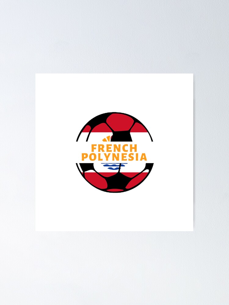 "French Polynesia Football " Poster for Sale by Footballunite | Redbubble