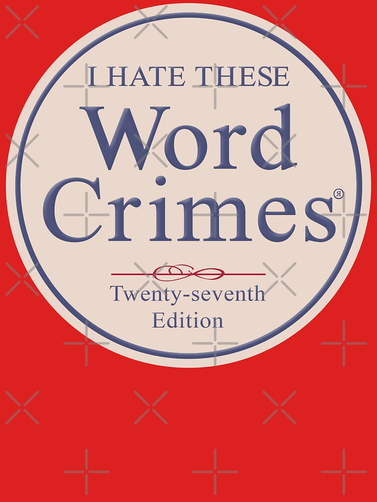 "Word Crimes" T-shirt for Sale by Snowballs | Redbubble | yankovic t ...