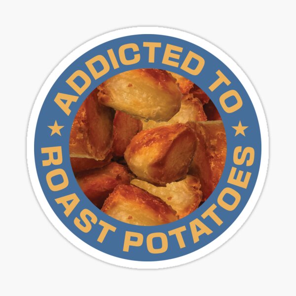 "Addicted To Roast Potatoes - Potato Lover" Sticker for Sale by ...