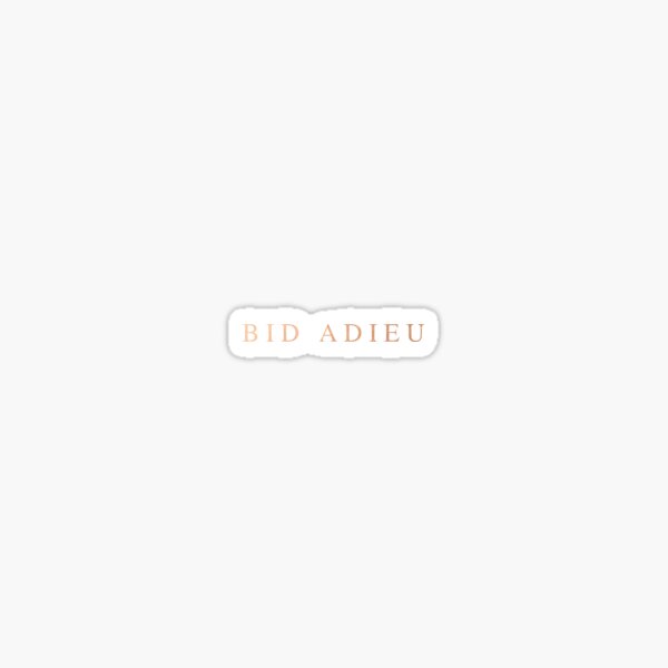 "BID Adieu Boldly" Sticker for Sale by RinaCoffeeBeana | Redbubble
