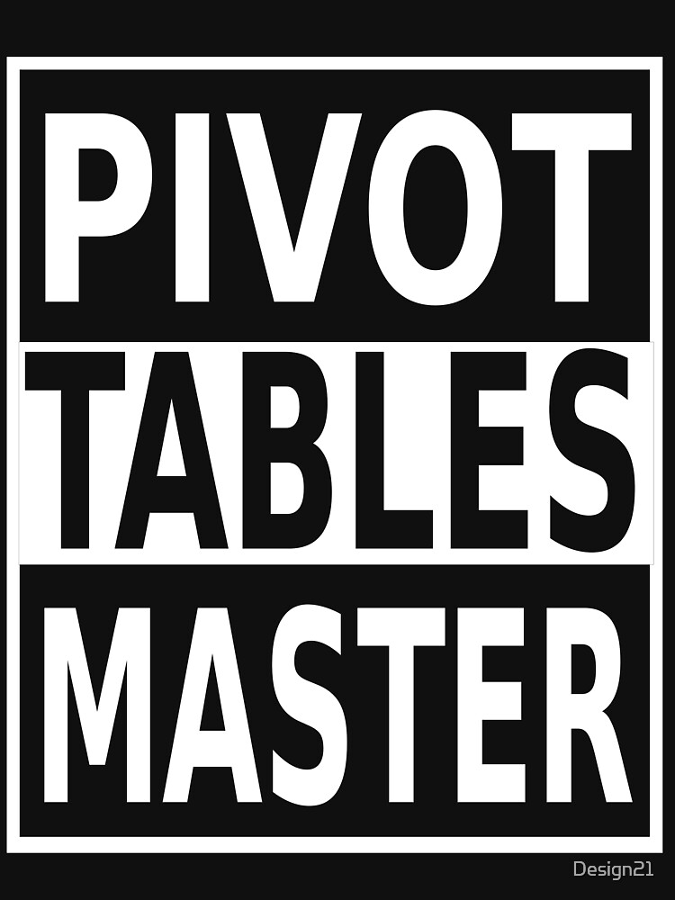 "Pivot Tables Master" T-shirt for Sale by Design21 | Redbubble | pivot ...