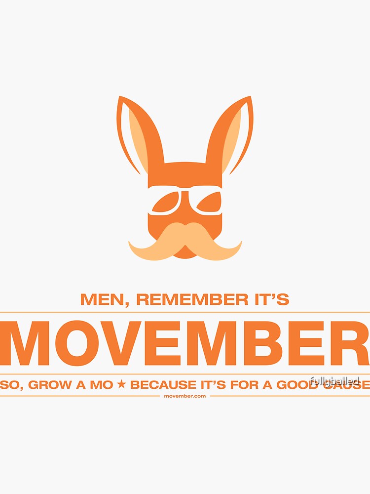 "MEN, REMEMBER IT'S MOVEMBER" Sticker for Sale by fullyballed | Redbubble