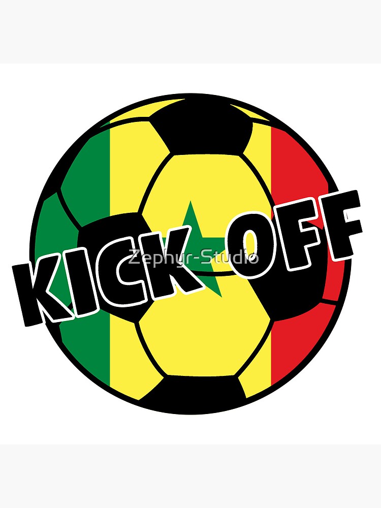 "Senegal Kick Off" Poster for Sale by Zephyr-Studio | Redbubble