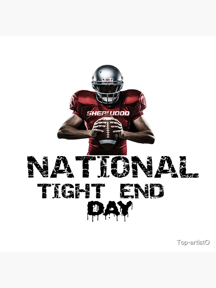 "National tight end day " Poster for Sale by Top-artistO | Redbubble