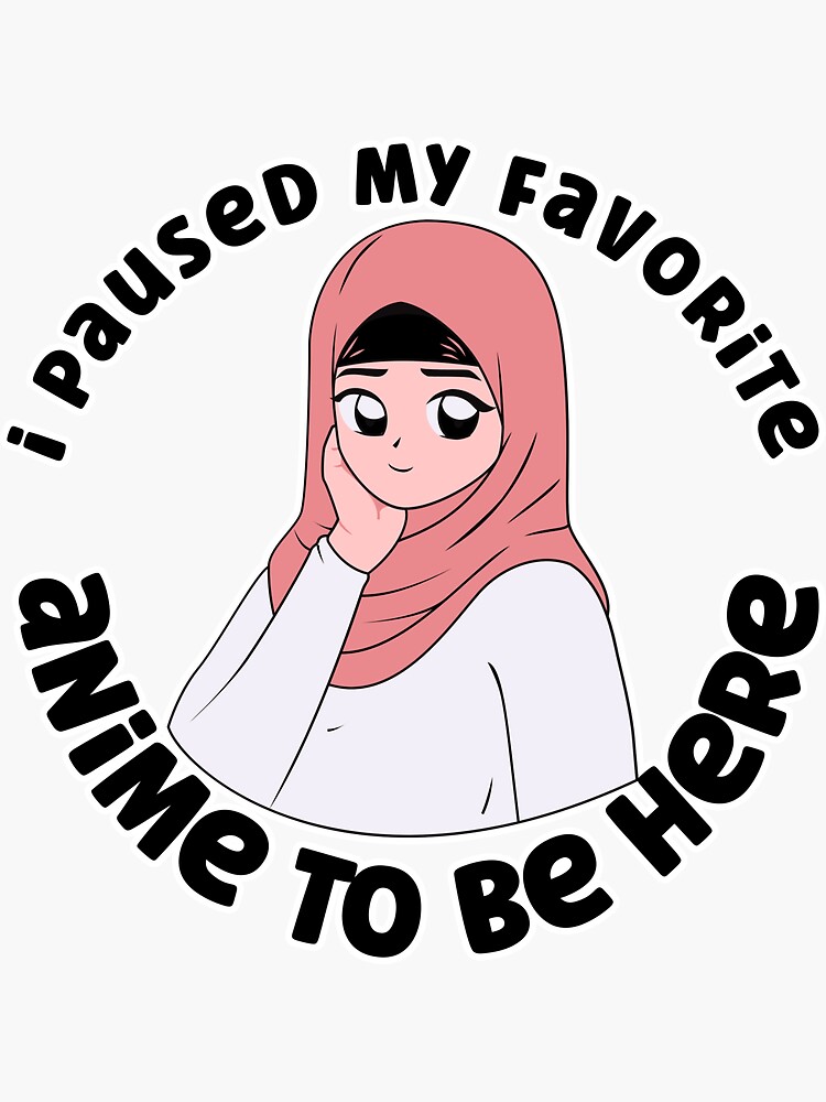"I Paused My Anime To Be Here" Sticker for Sale by nextneveldesign ...