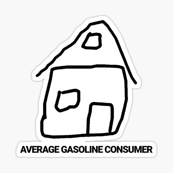 "Average Gasoline Consumer" Sticker for Sale by PinguinCommando | Redbubble