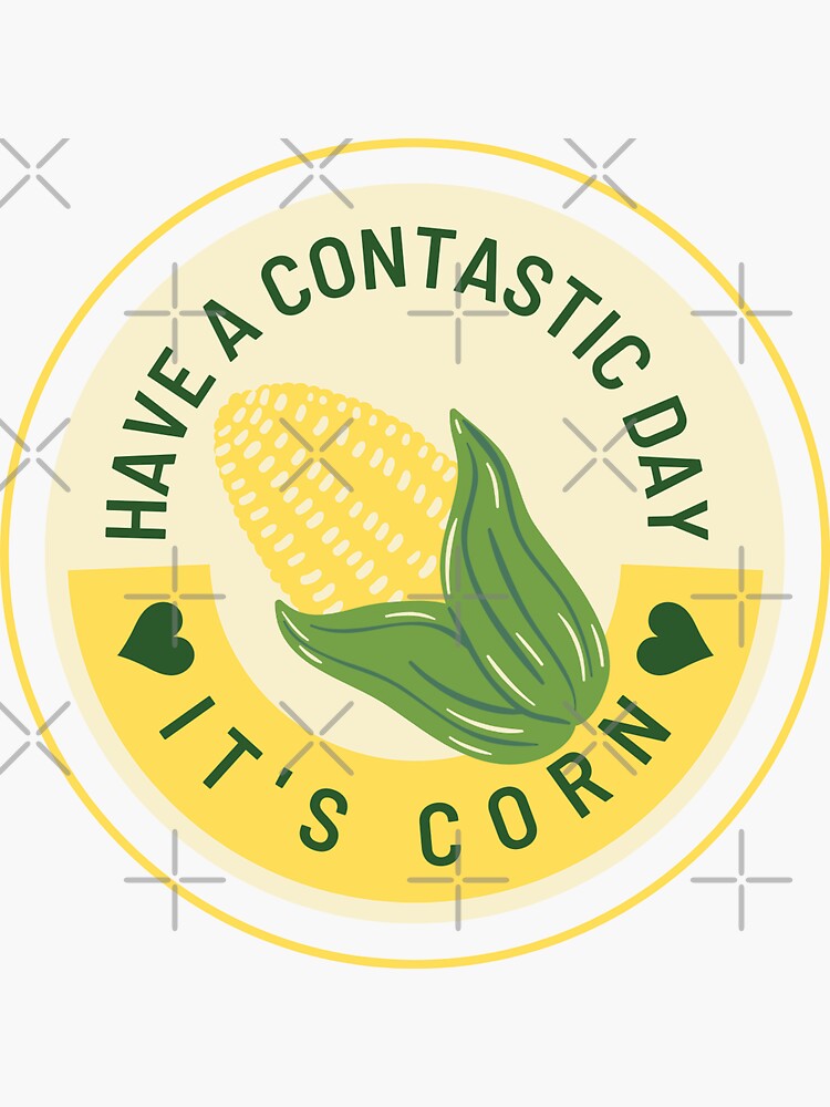 "have a corntastic day funny corn kid sticker it has the juice funny ...