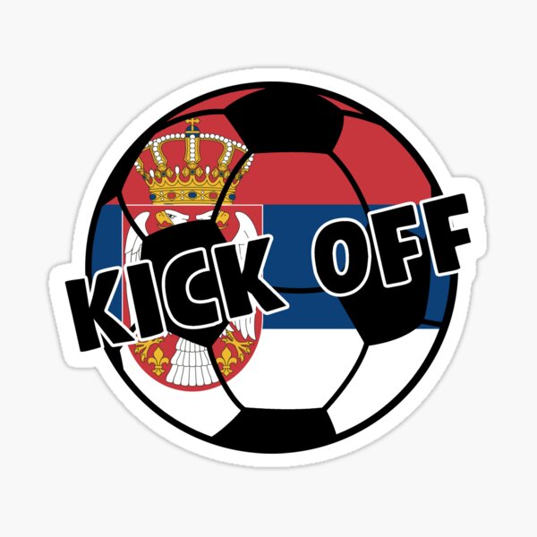 "Serbia Kick Off" Sticker for Sale by Zephyr-Studio | Redbubble