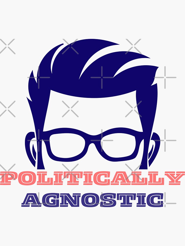 "Politically Agnostic" Sticker for Sale by praveendake | Redbubble