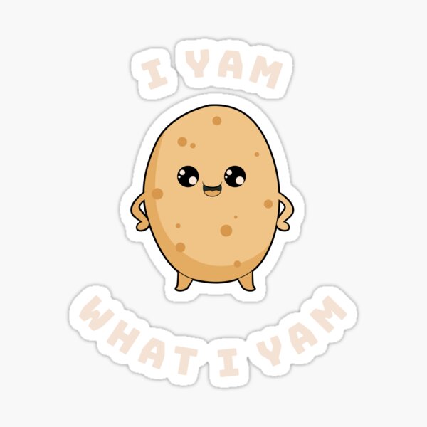 "Sweet potato I yam what I yam" Sticker for Sale by ozogenix | Redbubble
