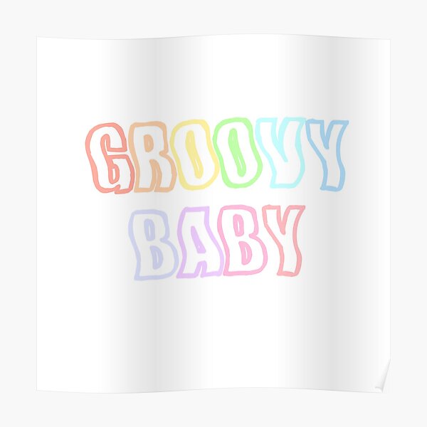 "Groovy Baby" Poster for Sale by ERLdesigns | Redbubble