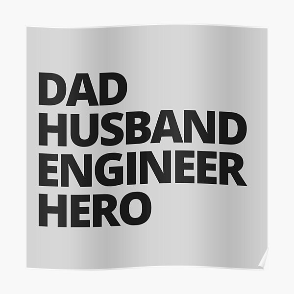 "DAD HUSBAND ENGINEER HERO. — Funny Engineer Quotes" Poster for Sale by ...