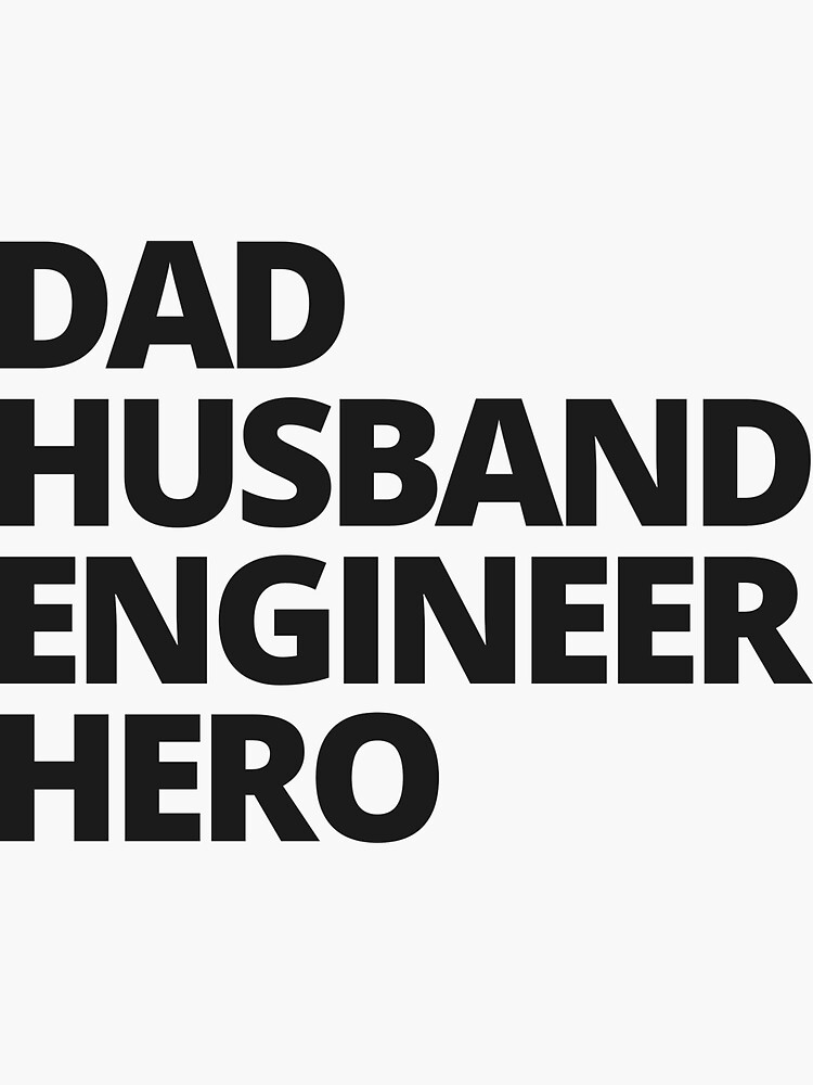 "DAD HUSBAND ENGINEER HERO. — Funny Engineer Quotes" Sticker for Sale ...