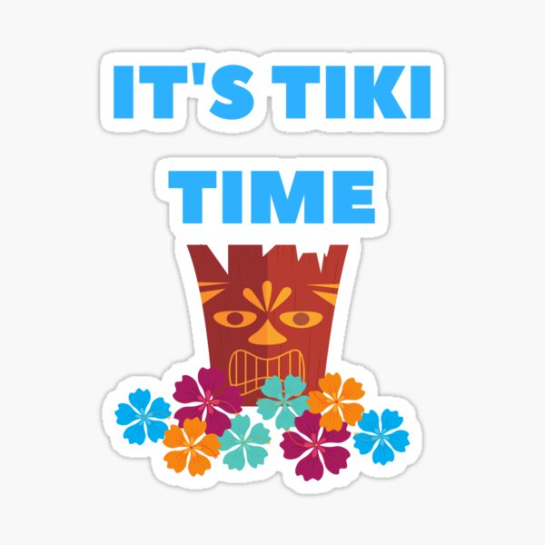 "It's Tiki Time Tiki Man" Sticker for Sale by spoeg | Redbubble