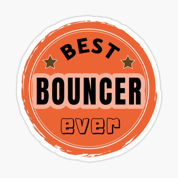"Best Bouncer Ever - Security Praise" Sticker for Sale by MarinaGorban ...