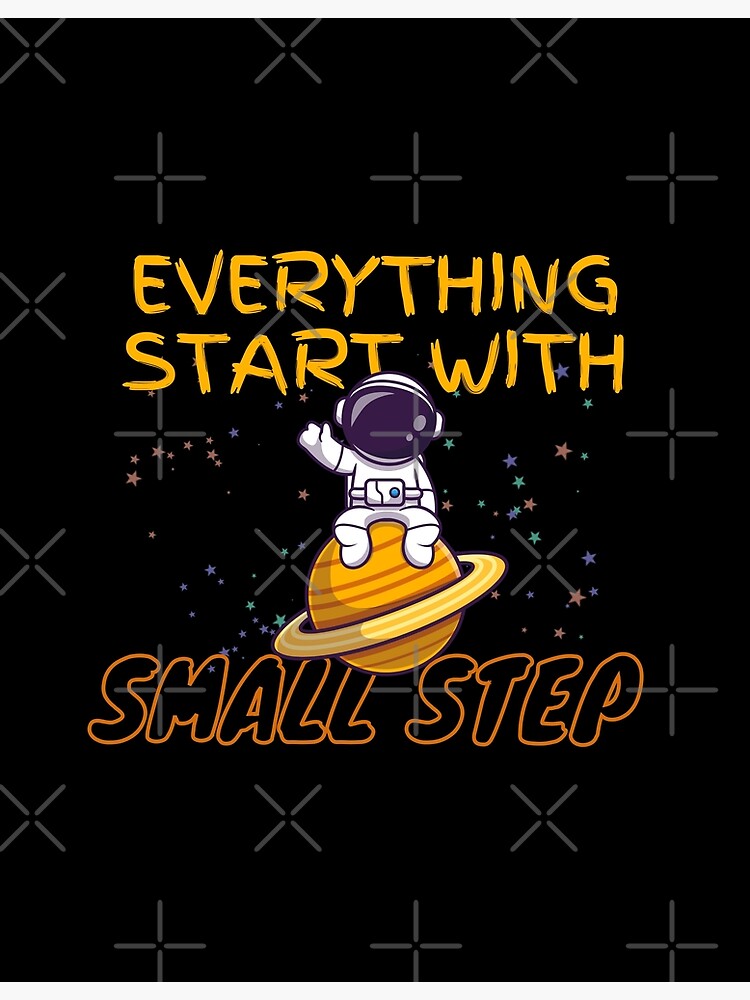 "Every thing start with small step-cute motivational t-shirt" Poster ...