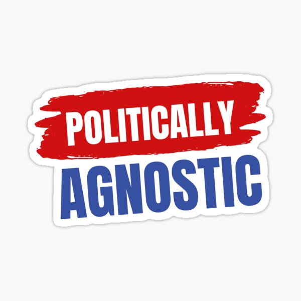 "Politically Agnostic" Sticker for Sale by SYA-Design | Redbubble