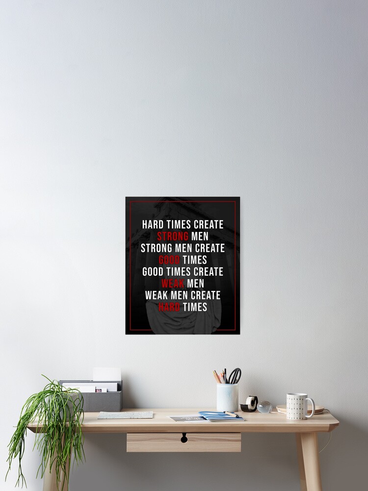"Hard Times Create Strong Men | Motivational Quote" Poster for Sale by ...