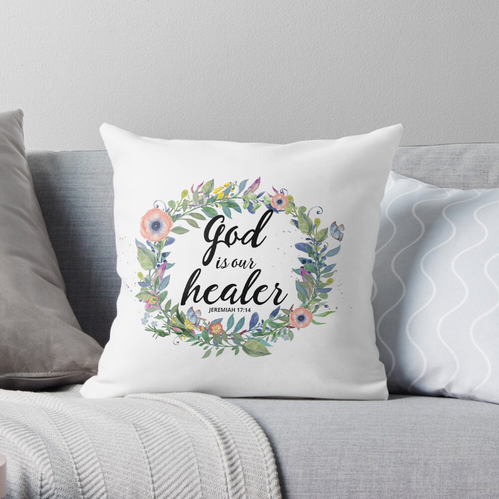 Christian Quotes God Is Our Healer Jeremiah 17 14 Throw Pillow