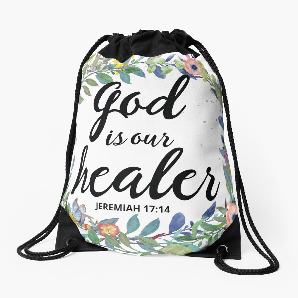 Christian Quotes God Is Our Healer Jeremiah 17 14 Drawstring Bag