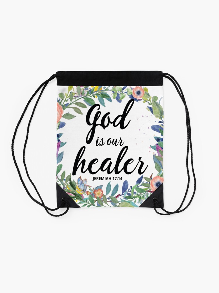 Christian Quotes God Is Our Healer Jeremiah 17 14 Drawstring Bag