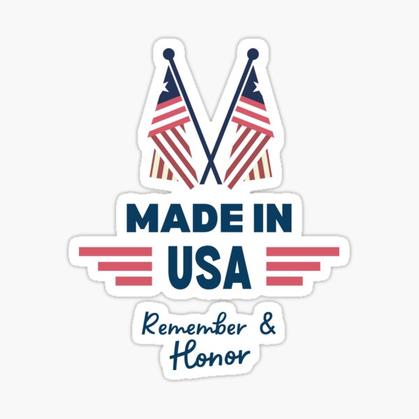 "Made In USA, Remember & Honor." Sticker for Sale by StarLordScuz ...