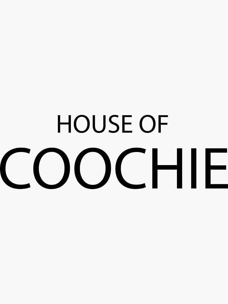 "House of Coochie" Sticker for Sale by CraftySkill | Redbubble