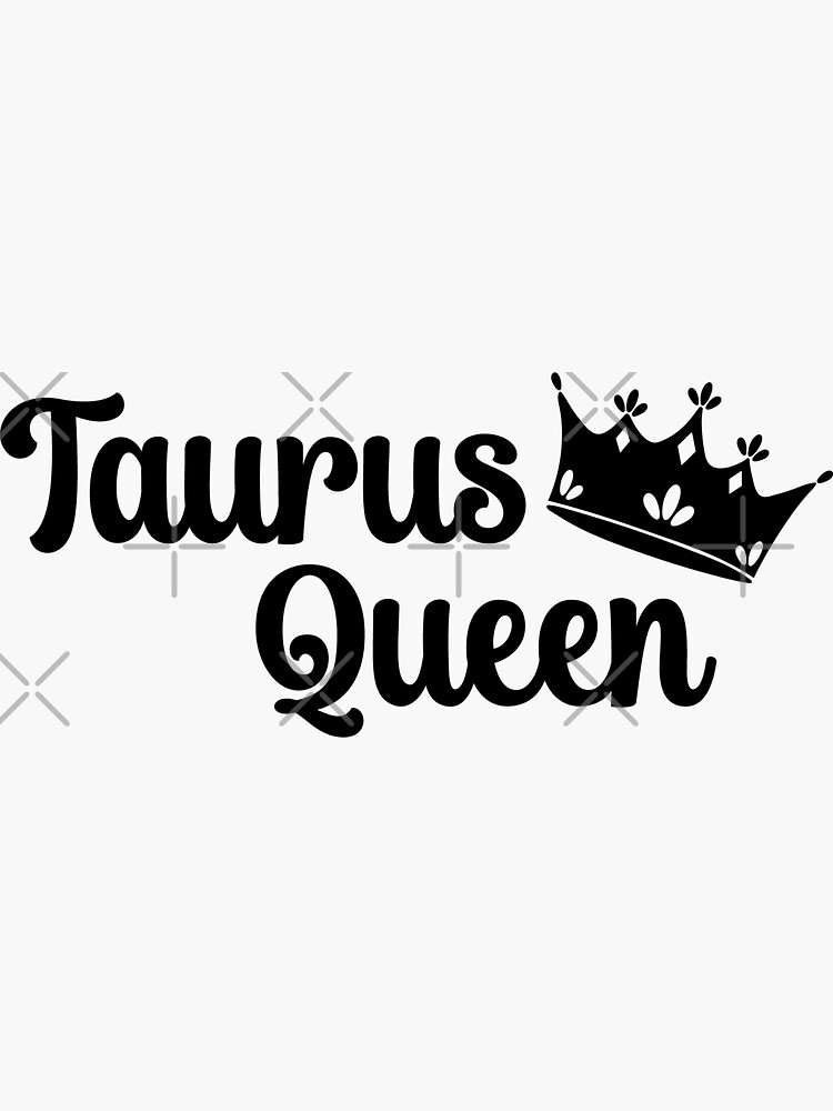 "Taurus Queen" Sticker for Sale by MyStarSign | Redbubble