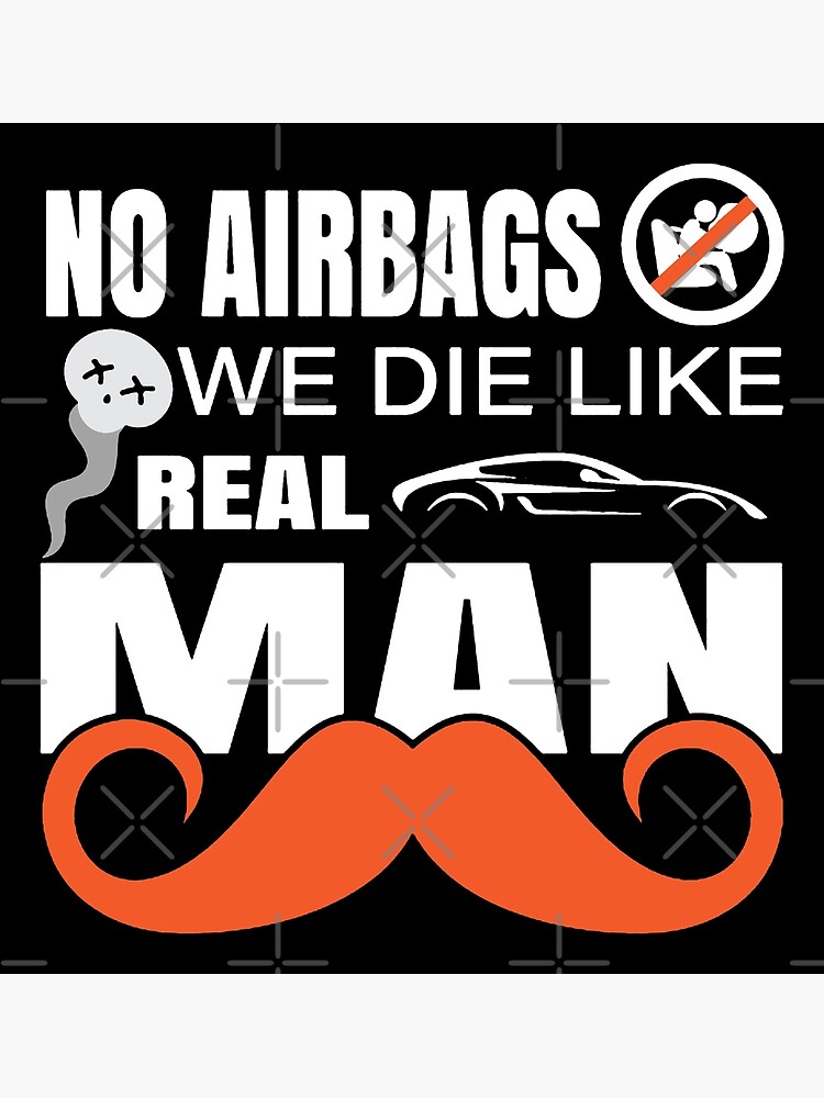 "WARNING No AirBags we die like real men" Poster for Sale by ZXSEAVBNM ...